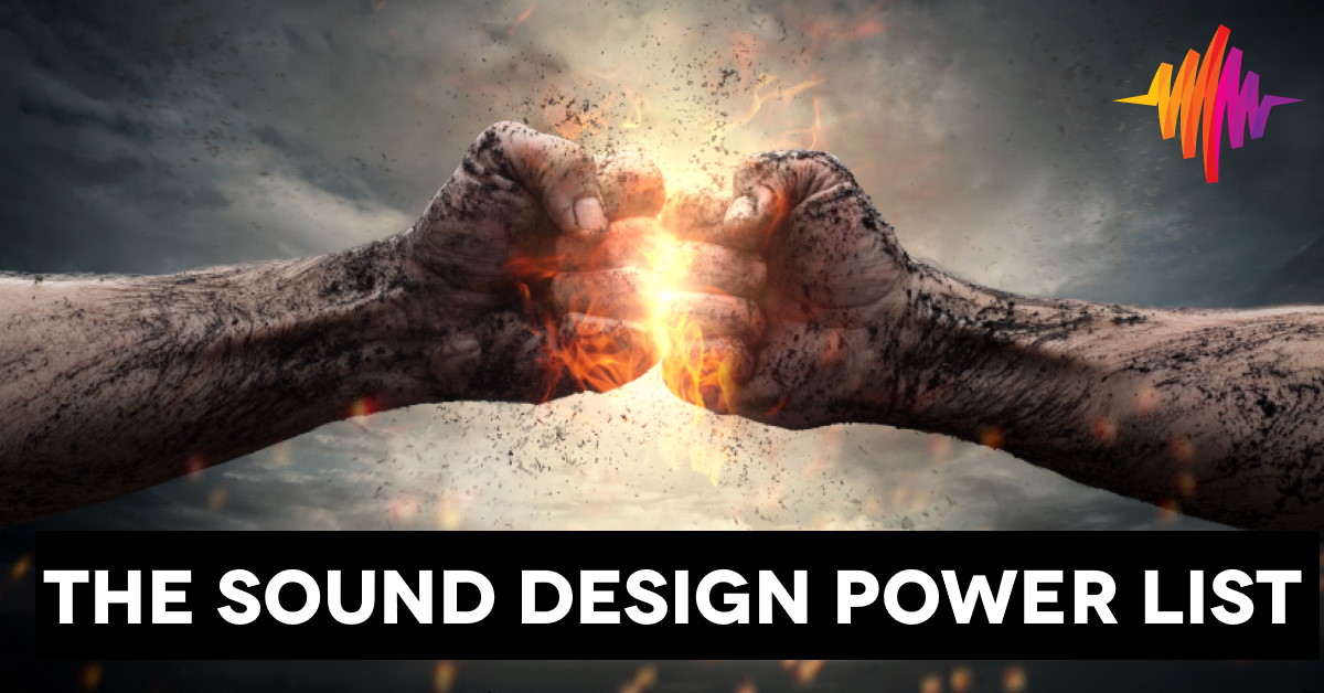 The Sound Design Power List | A Sound Effect