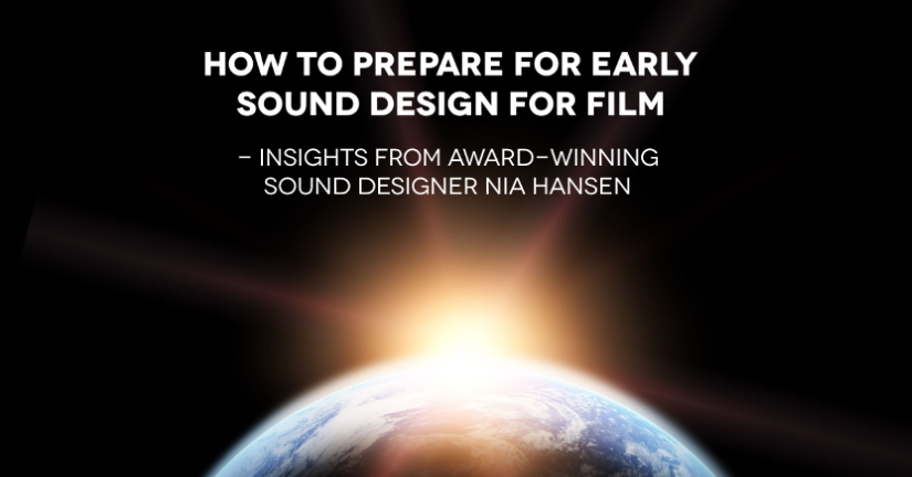 Tips on Preparing for Early Sound Design for Film – Insight from Award ...