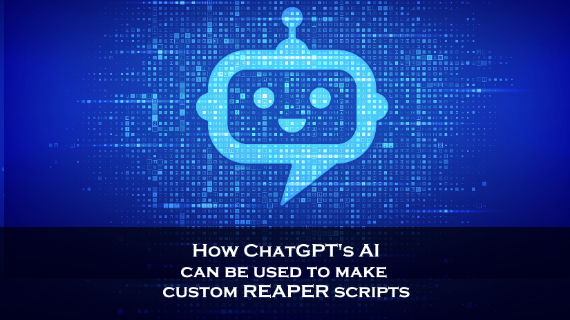 How ChatGPT's AI can be used to create custom REAPER scripts | A Sound Effect