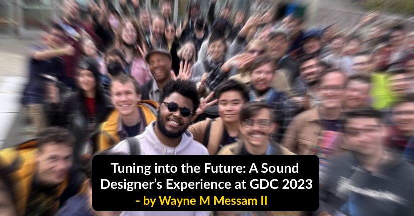 Tuning into the Future: A Sound Designer’s Experience at GDC 2023 | A ...