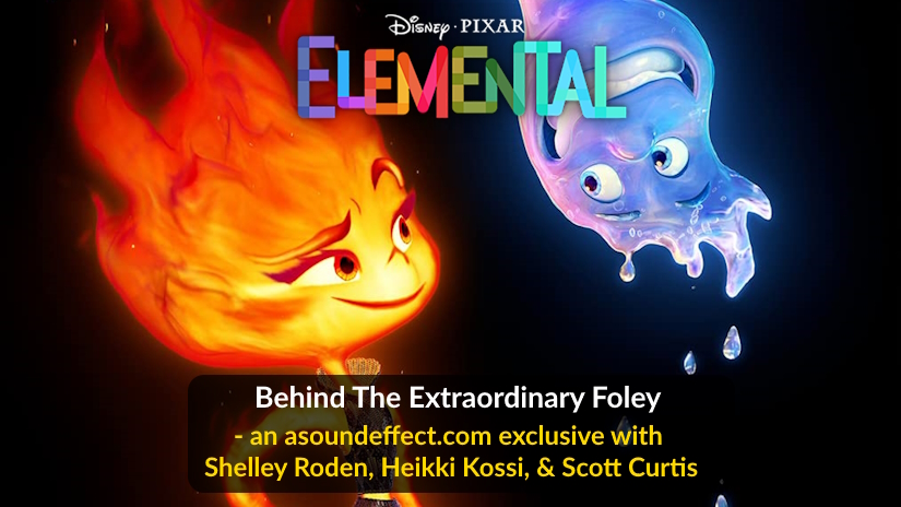 How Elemental's Extraordinary Foley was Created – with Shelley Roden ...